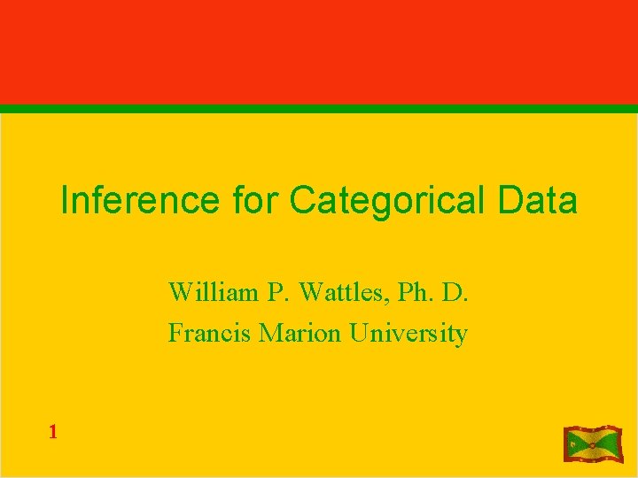 Inference for Categorical Data William P Wattles Ph
