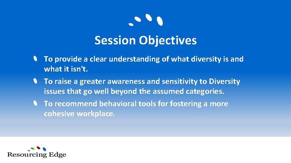 Diversity and Inclusion Session Objectives To provide a