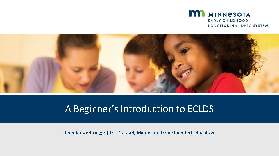 A Beginners Introduction to ECLDS Jennifer Verbrugge ECLDS