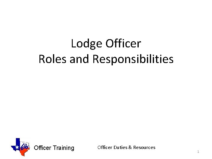 Lodge Officer Roles and Responsibilities Officer Training Officer