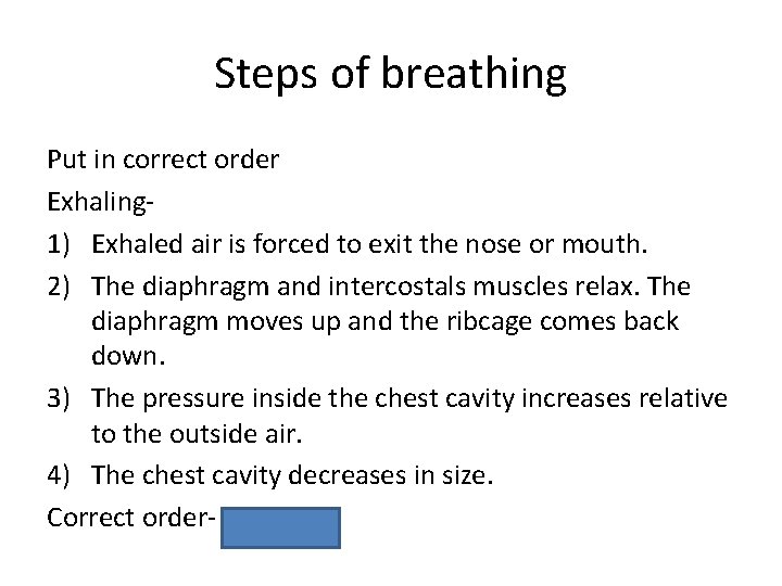 Steps of breathing Put correct order Inhaling 1