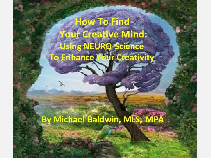 How To Find Your Creative Mind Using NEUROScience