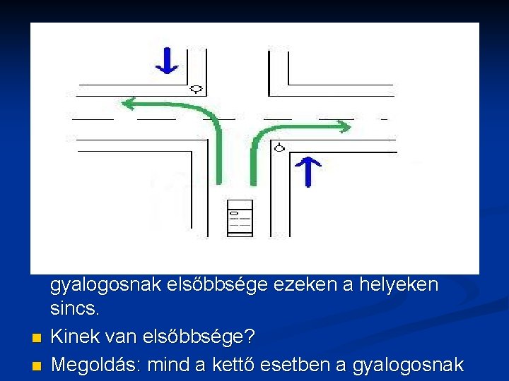 Gyalogosok s kerkprosok kzlekedse Gyalogosok kzlekedse n n