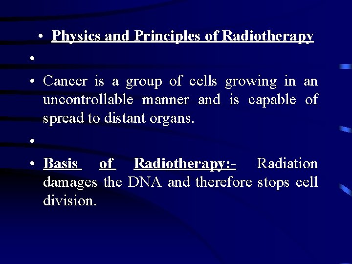 Physics and Principles of Radiotherapy Cancer is a