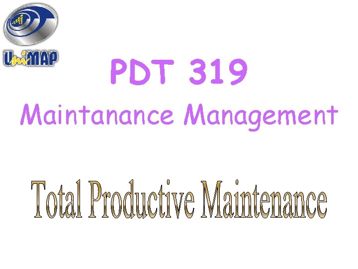 PDT 319 Maintanance Management TOPIC I II Understanding