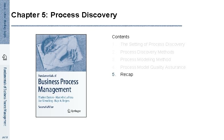 Chapter 5 Process Discovery Contents 1 The Setting