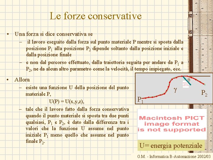 Le forze conservative Una forza si dice conservativa