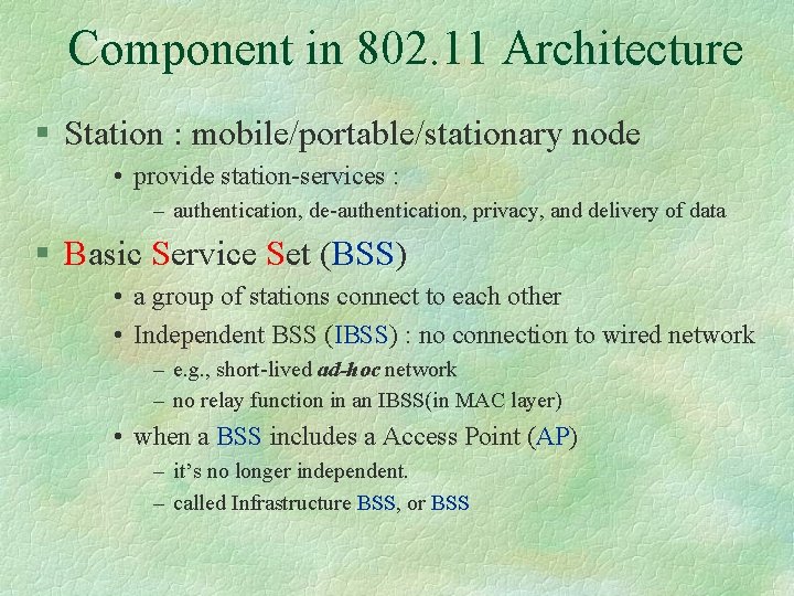 IEEE 802 11 Wireless LANs Presented by Peng