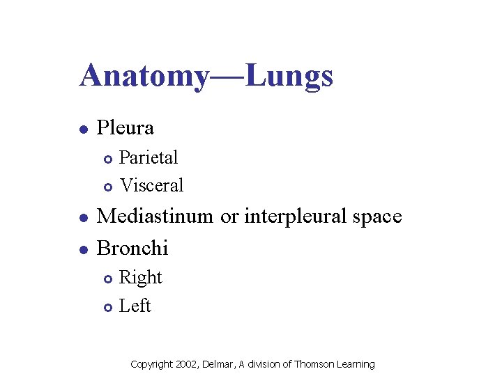 Chapter 15 Thorax and Lungs Copyright 2002 Delmar