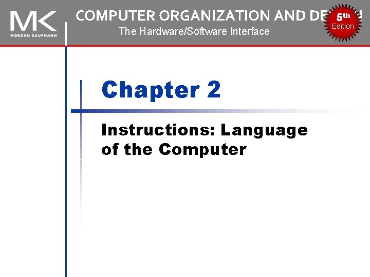 COMPUTER ORGANIZATION AND DESIGN 5 th The HardwareSoftware