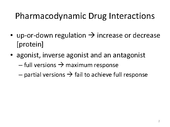 Lecture 3 PHARMACODYNAMIC BASICS 1 Pharmacodynamic Drug Interactions