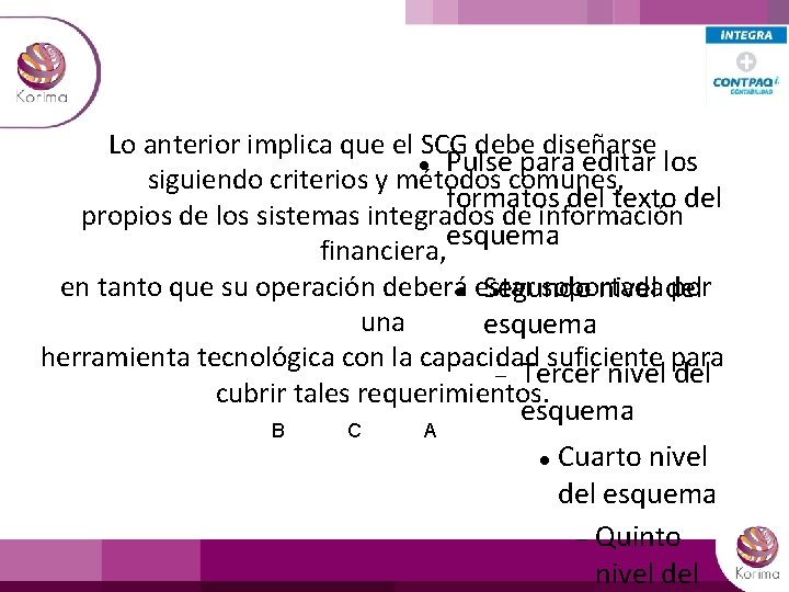 Objeto y Principios de la LGCG Objetivo La