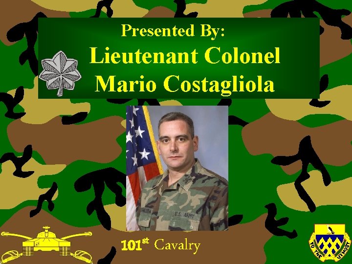 101 st Cavalry Presented By Lieutenant Colonel Mario