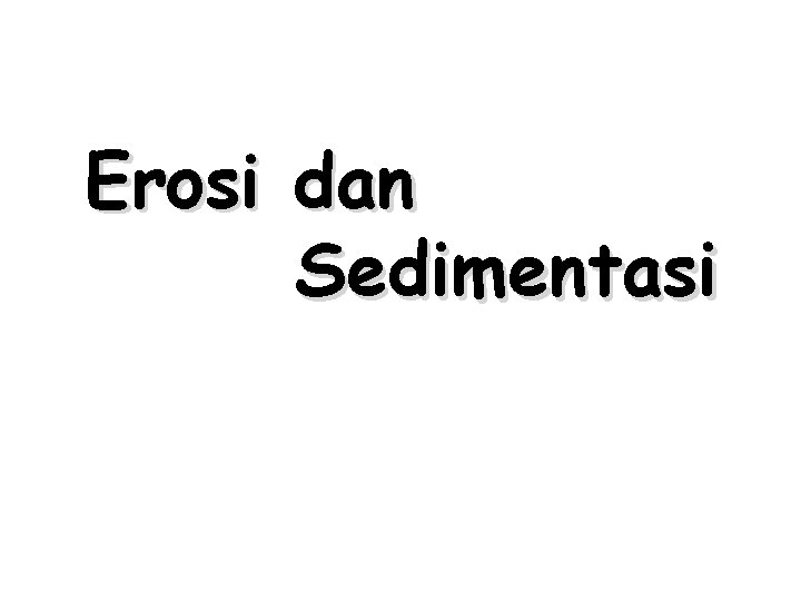 Erosi dan Sedimentasi Sejumlah model prediksi erosi lahan