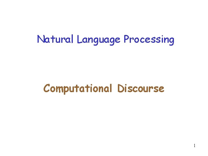 Natural Language Processing Computational Discourse 1 Outline Reference