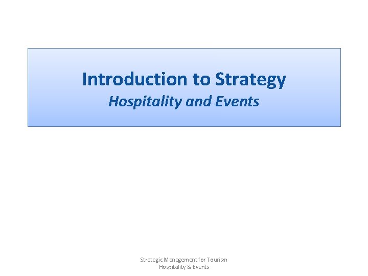 Introduction to Strategy Hospitality and Events Strategic Management