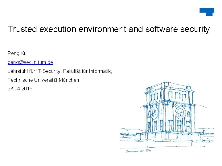 Trusted execution environment and software security Peng Xu