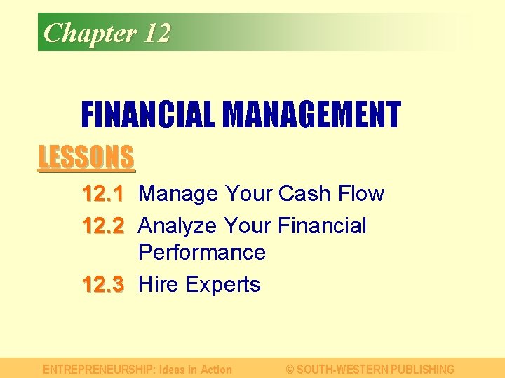 Chapter 12 FINANCIAL MANAGEMENT LESSONS 12 1 Manage