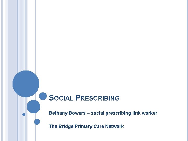 SOCIAL PRESCRIBING Bethany Bowers social prescribing link worker