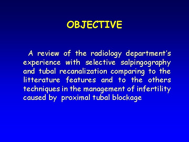 SELECTIVE HYSTEROSALPINGOGRAPHY AND TUBAL RECANALIZATION WHEN TO DO
