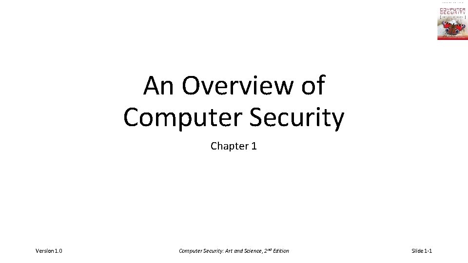 An Overview of Computer Security Chapter 1 Version