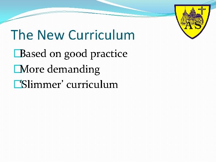 The New Curriculum and Assessment The New Curriculum
