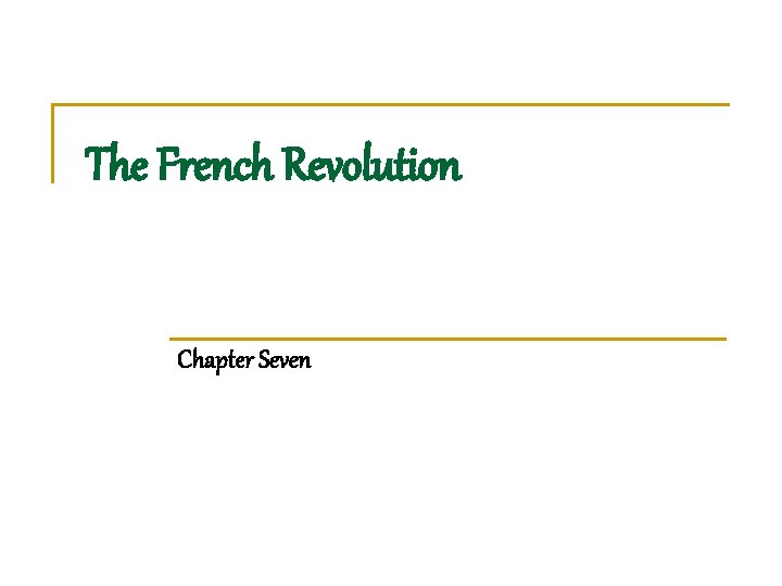 The French Revolution Chapter Seven The French Revolution