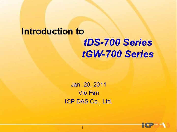 Introduction to t DS700 Series t GW700 Series