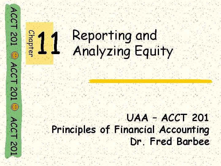 Chapter ACCT 201 11 Reporting and Analyzing Equity