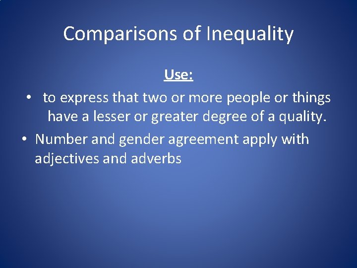 Comparatives and Superlatives Comparisons of Inequality Comparisons of