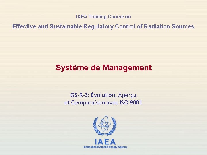 IAEA Training Course on Effective and Sustainable Regulatory