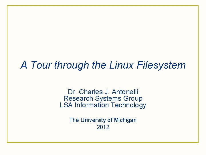 A Tour through the Linux Filesystem Dr Charles