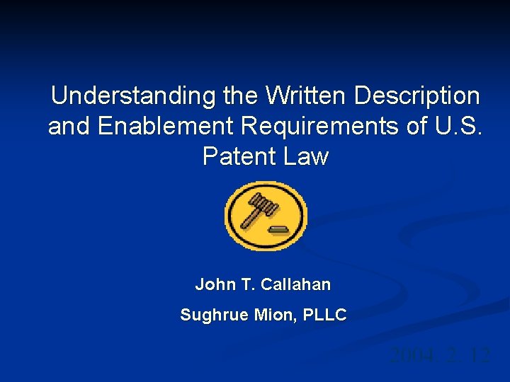 Understanding the Written Description and Enablement Requirements of