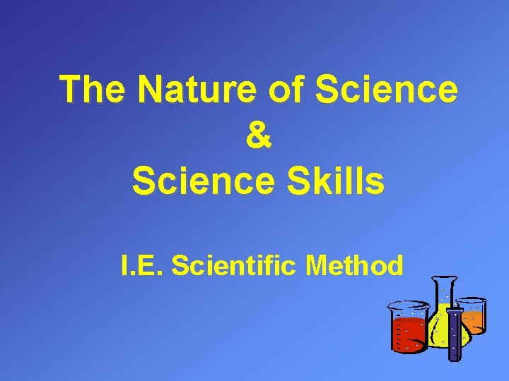 The Nature of Science Science Skills I E