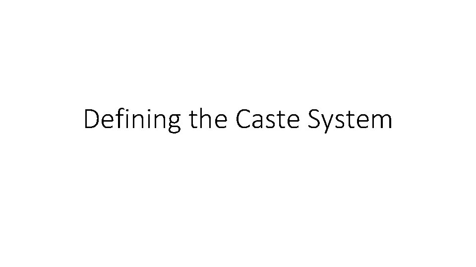 The Hindu Caste System Defining the Caste System