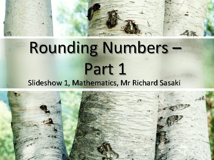 Rounding Numbers Part 1 Slideshow 1 Mathematics Mr