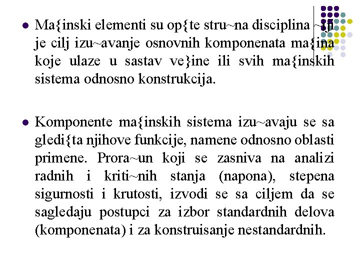 UVOD l l Mainski sistem predstavlja materijalizovani proizvod