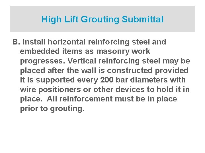 High Lift Grouting Procedures and Expectations Presented by
