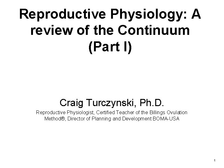 Reproductive Physiology A review of the Continuum Part