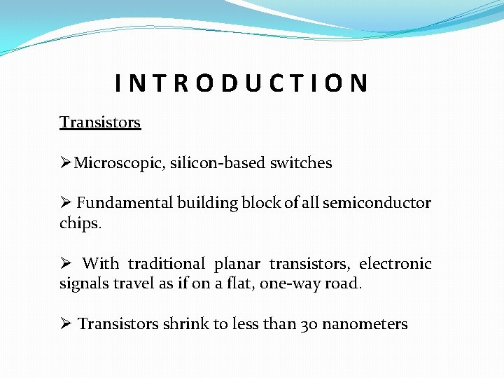 WELCOME TRIGATE TRANSISTOR INTRODUCTION Transistors Microscopic ...