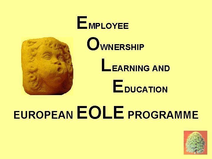 FIFTH MEETING EMPLOYEE OWNERSHIP LEARNING AND EDUCATION EUROPEAN