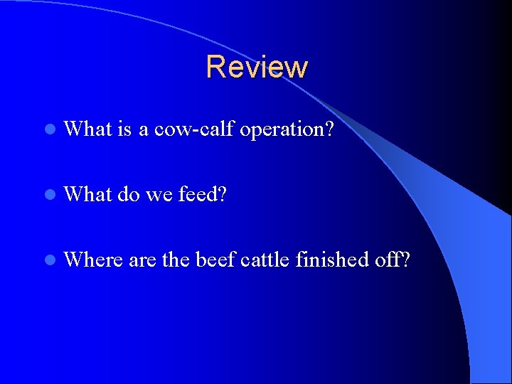 CowCalf Operations Its all about BEEF Advantages l