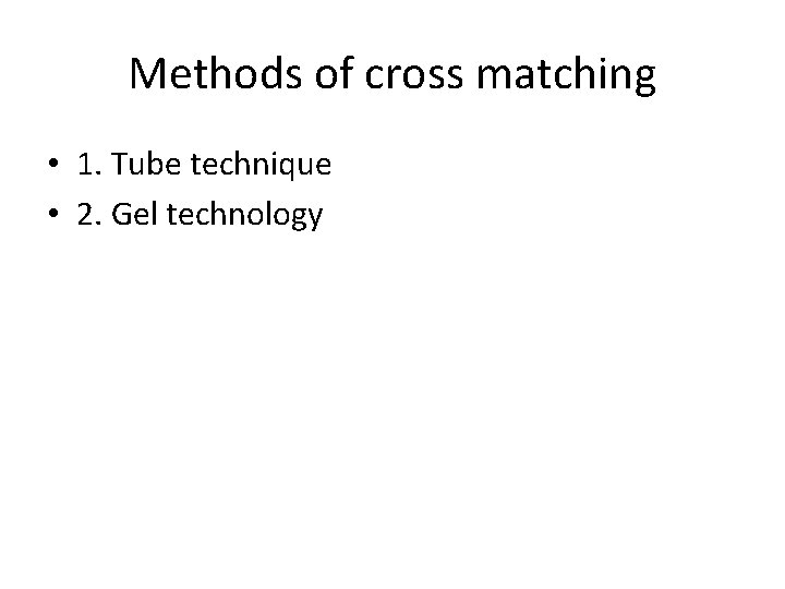 Blood transfusion Indications Selection of Donor criteria Cross