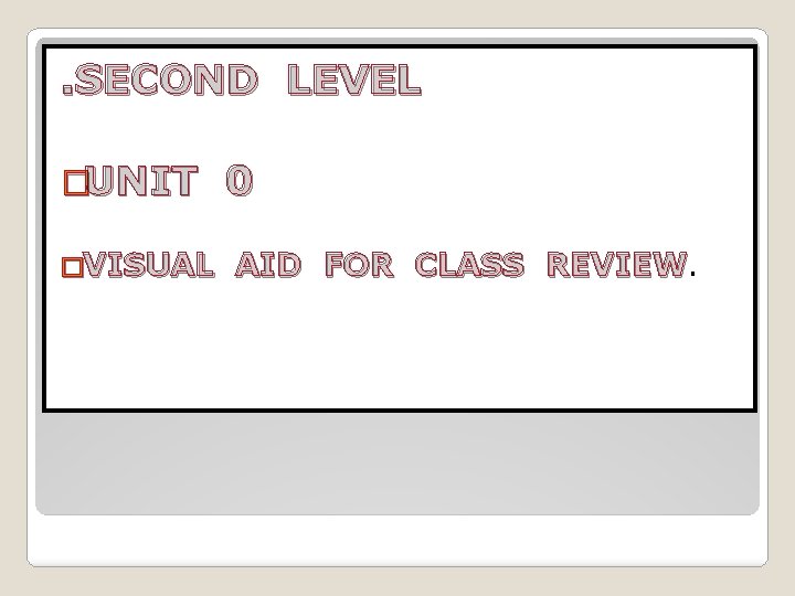 SECOND LEVEL UNIT VISUAL 0 AID FOR CLASS