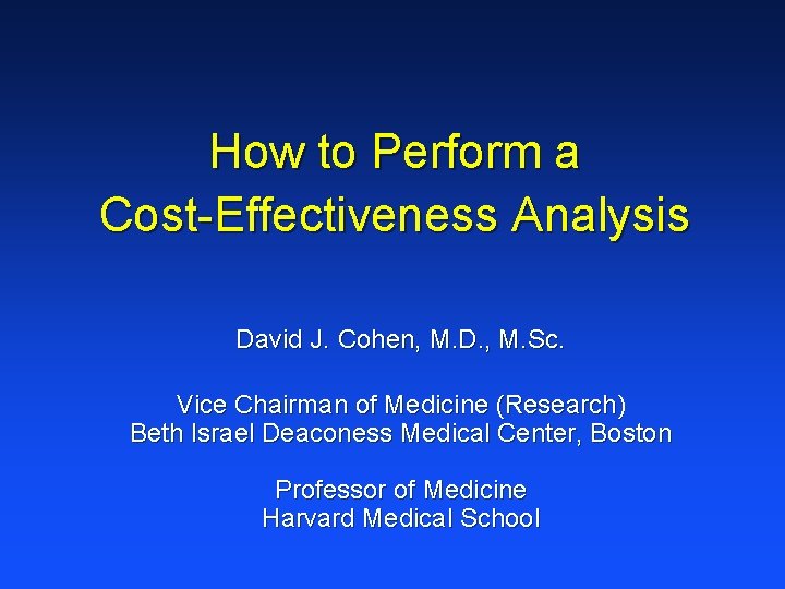 How to Perform a CostEffectiveness Analysis David J