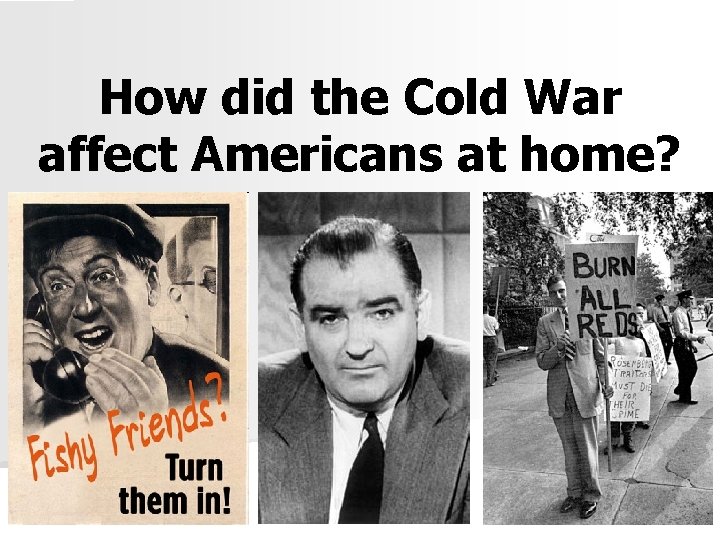 How did the Cold War affect Americans at