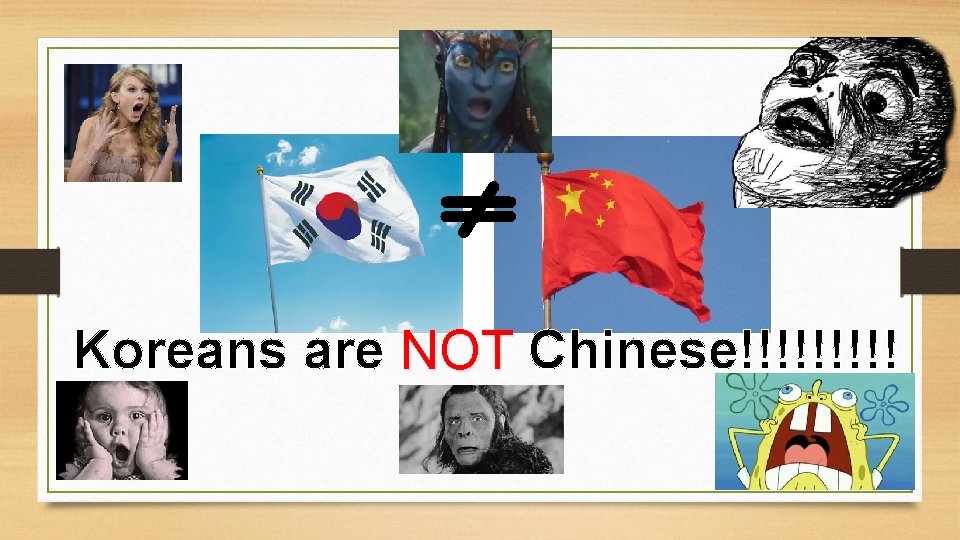 Introduction to Korean Cuisine Koreans are NOT Chinese