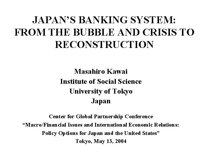 JAPANS BANKING SYSTEM FROM THE BUBBLE AND CRISIS