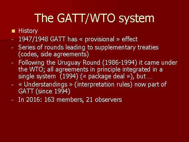 The GATTWTO system n History 19471948 GATT has