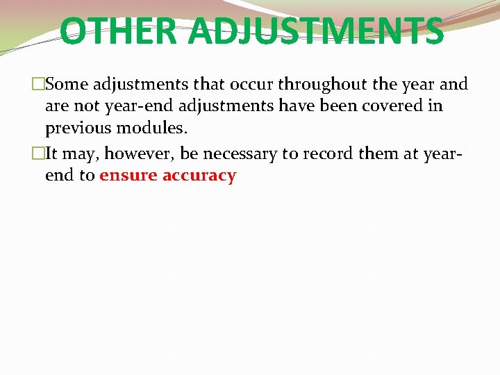 YEAREND ACCOUNTING PROCEDURES Other Adjustments Grade 10 Accounting